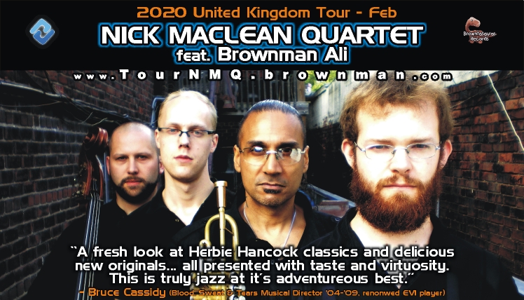 NICK MACLEAN QUARTET feat. BROWNMAN ALI -- 2020 United Kingdom Tour ...